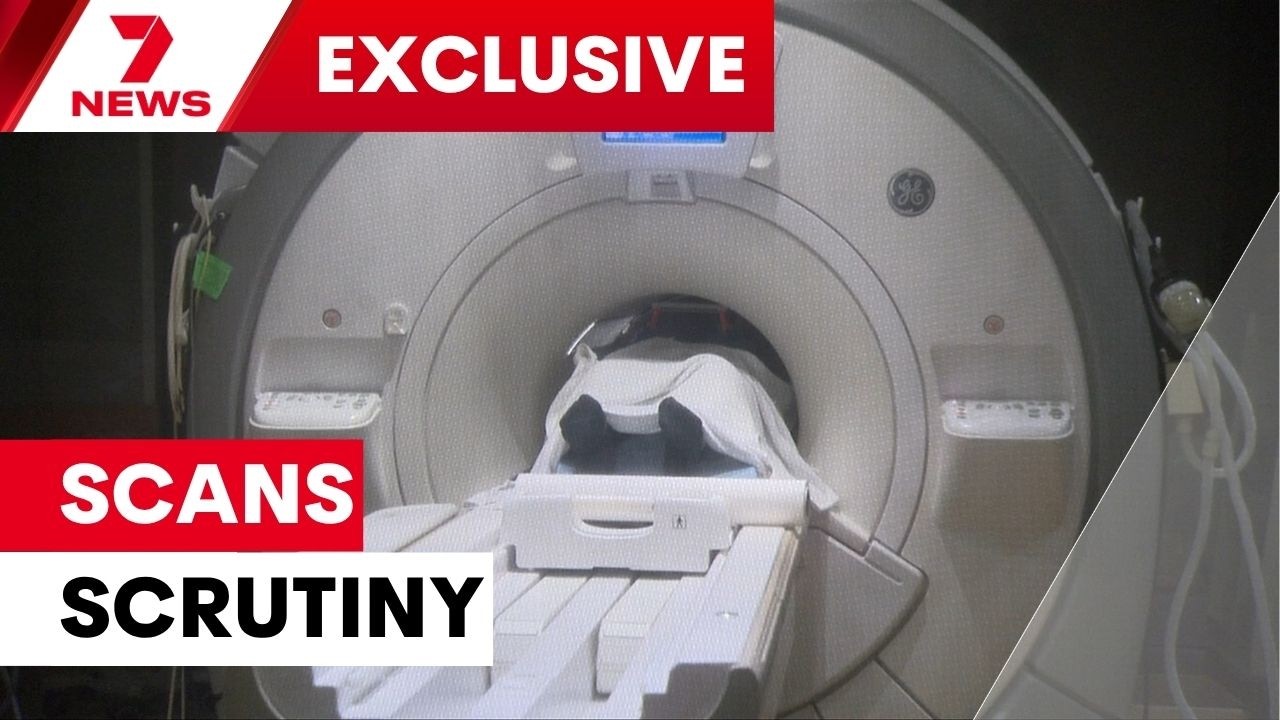 They’re life or death MRI scans but is everyone performing them qualified? | 7NEWS