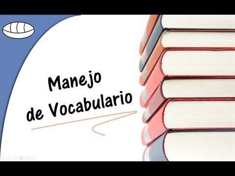 Manejo de vocabulario - Sinónimos, antónimos...