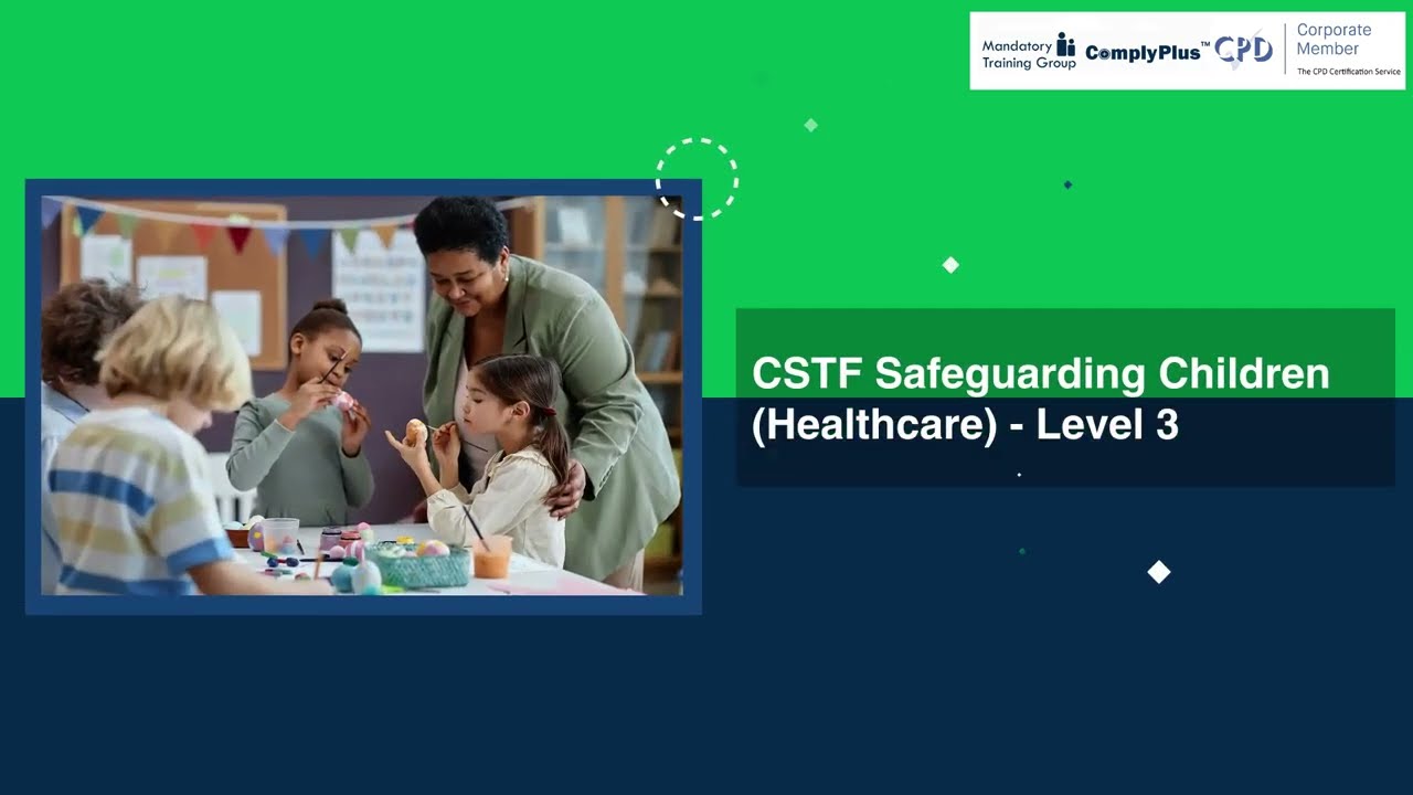 CSTF Safeguarding Children (Healthcare) - Level 3 (CPDUK Accredited)