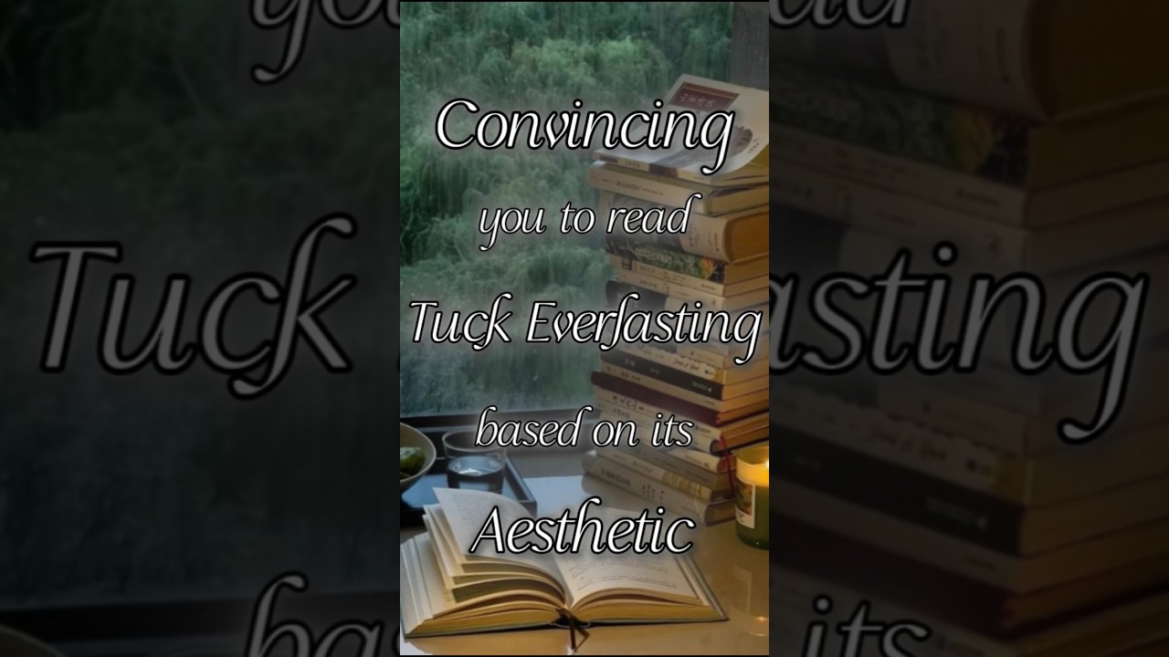 Convincing You to Read Tuck Everlasting Based on its Aesthetic 🍃🌿❤️