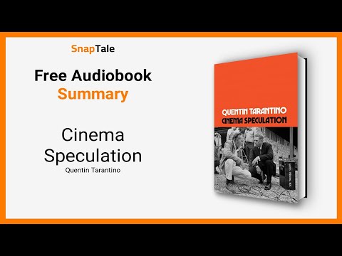 Cinema Speculation by Quentin Tarantino: 16 Minute Summary