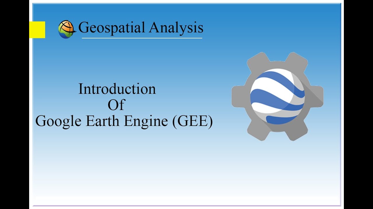 GEE Tutorial #1 Introduction of Google Earth Engine (GEE) || #GEE