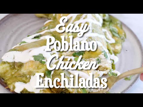 Easy Poblano Chicken Enchiladas Recipe