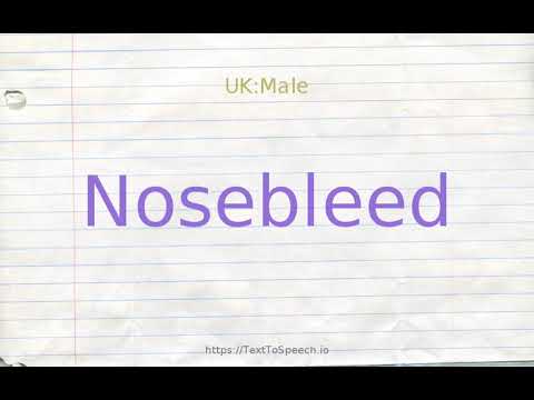 How to pronounce nosebleed