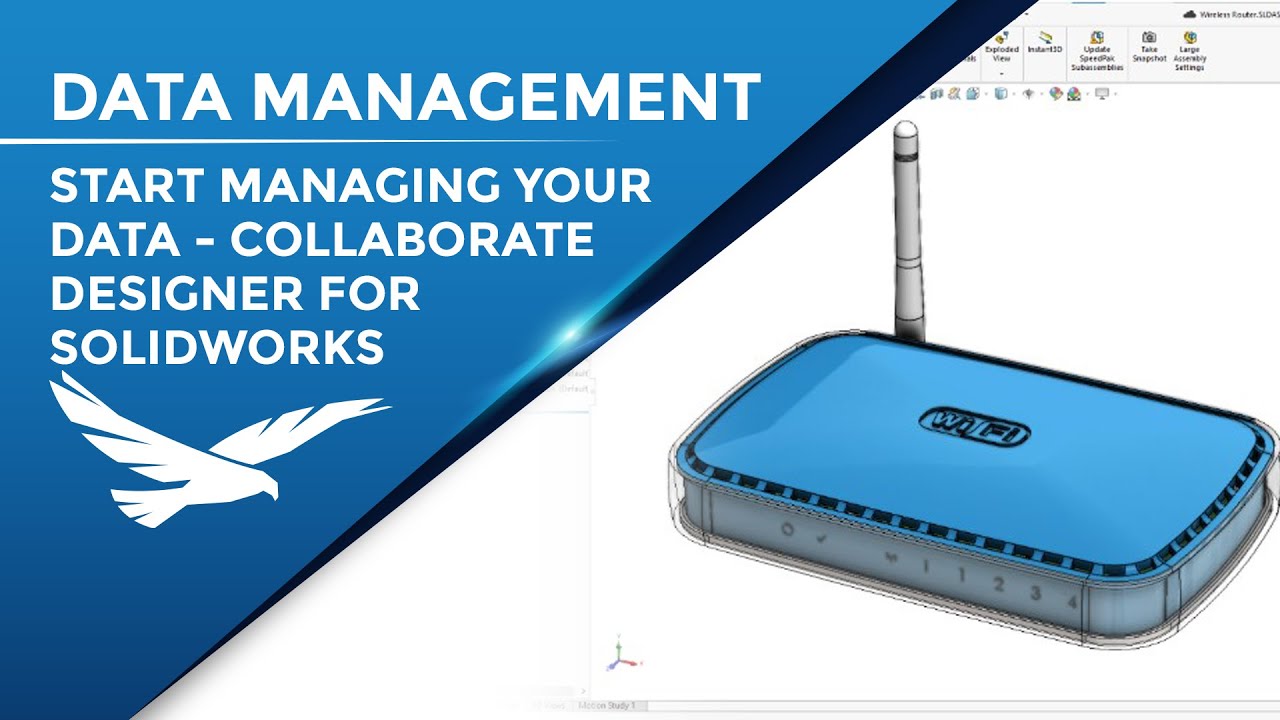 Start Managing your Data - Collaborative Designer for SOLIDWORKS