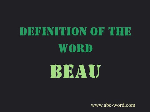 Definition of the word "Beau"