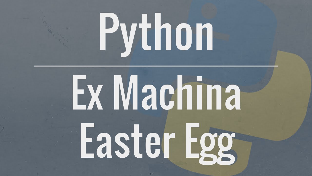 Python: Ex Machina Easter Egg - Hidden Message within the Code