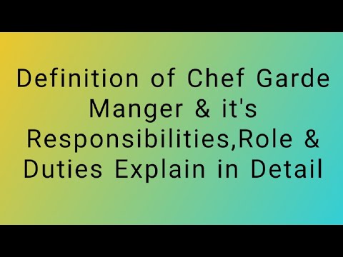 Definition of Chef Garde Manger ||| Responsibilities||| Role || Duties||