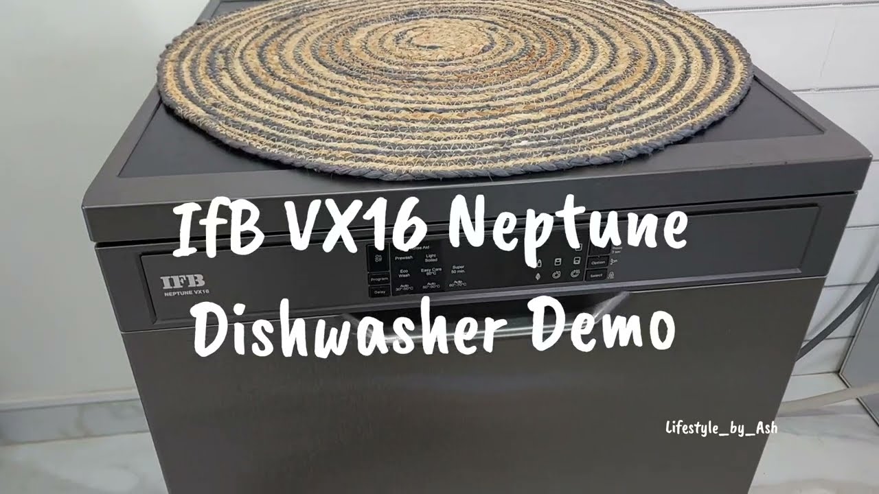 VX16 Neptune IFB Dishwasher Demo | Dishwasher Demo | IFB Dishwasher Demo & Tips for installation Eng