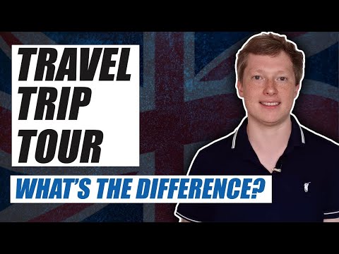 Travel, Trip, Tour, Journey and Voyage - What's The Difference?
