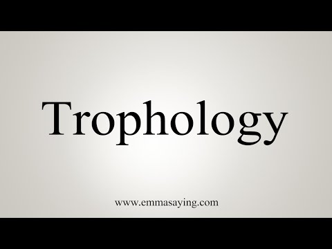 How To Say Trophology