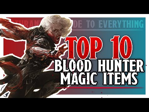 Top 10 Magic Items for a Blood Hunter in 5e (D&D Beyond)