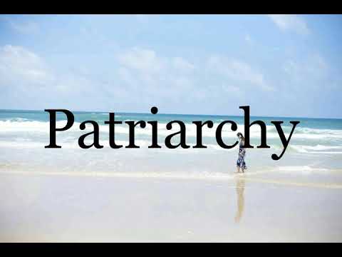 How To Pronounce Patriarchy🌈🌈🌈🌈🌈🌈Pronunciation Of Patriarchy