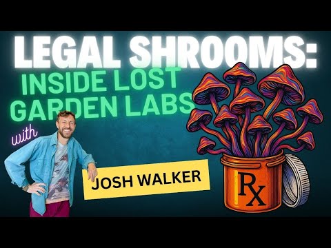 Legal Mushrooms: Inside Lost Garden Labs with Josh Walker | MycoGeeky