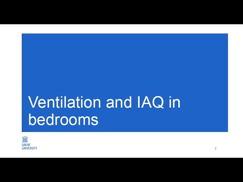 Ventilation and IAQ in bedrooms (Jelle Laverge, Ghent University, BE)