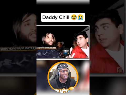 Daddy Chill 😂😭