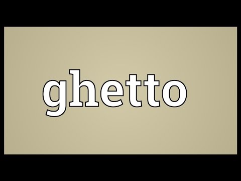 Ghetto Meaning