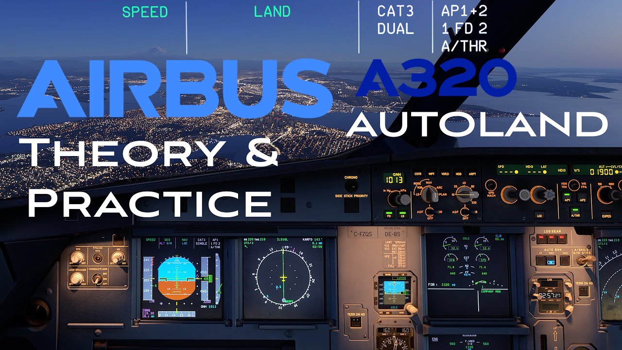 Airbus A320 Autoland CAT III | Theory and Practice | Full Flight ...