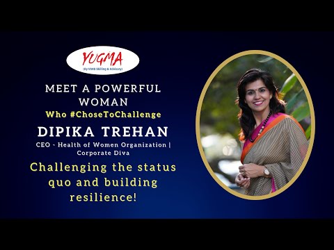 Dipika Trehan | A Powerful Woman Who #ChoseToChallenge | YUGMA Women's Week