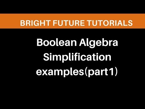 Boolean algebra simplification – Video Tutorials for engineering students