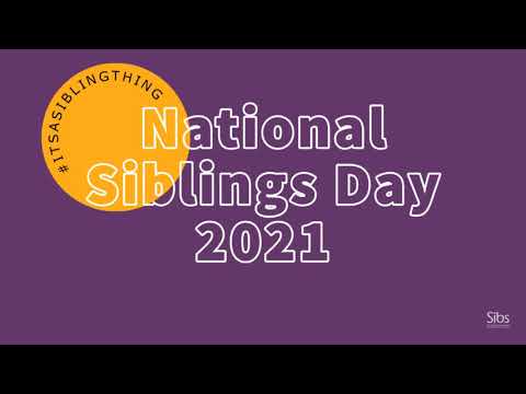 Sibs - National Siblings Day 2021 - Adult sibling stories #ItsaSiblingThing