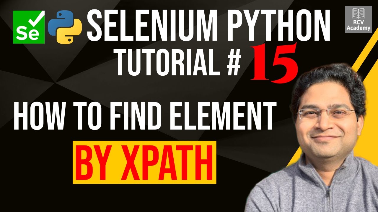 Selenium Python Tutorial #15 - How to Find Element By XPath