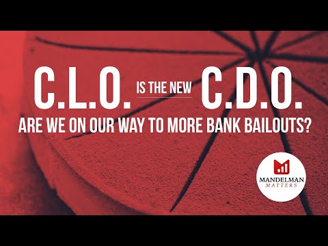 CLO is the new CDO. Are we on our way to more bank bailouts?