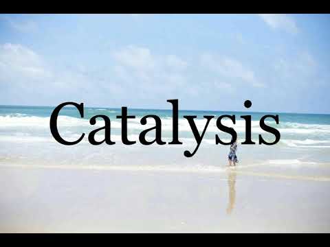 How To Pronounce Catalysis🌈🌈🌈🌈🌈🌈Pronunciation Of Catalysis