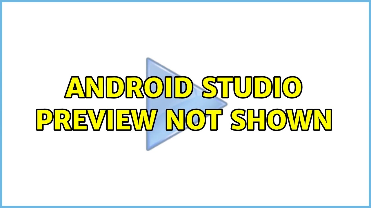 Android studio preview not shown (2 Solutions!!)