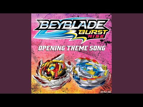 Rise (Beyblade Burst Rise) (Opening Theme Song)