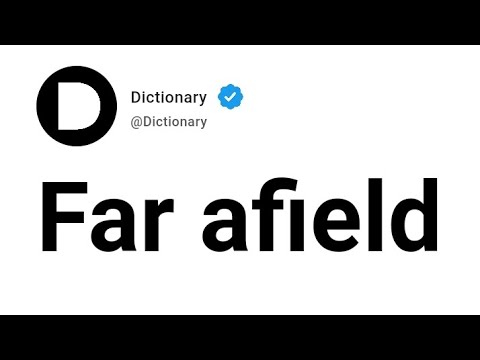 Far afield Meaning In English