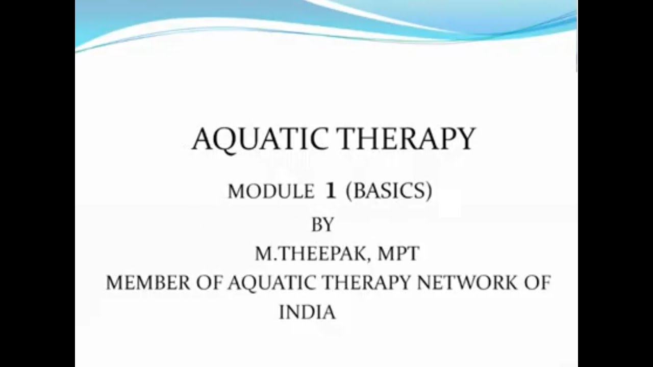Basics of Aquatic Therapy by Dr. M. Theepak (PT)