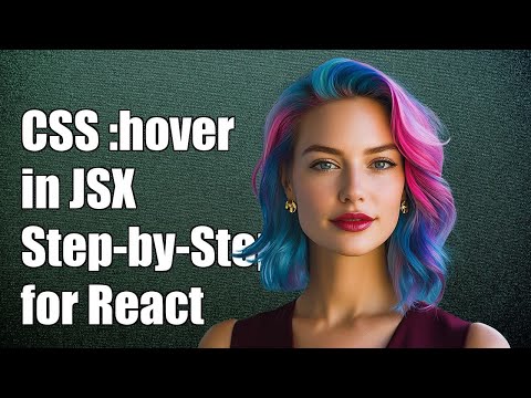 How to Implement CSS :hover in JSX: A Step-by-Step Guide for React