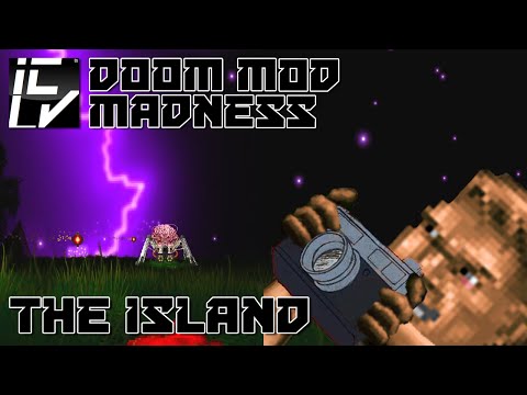 The Island - Doom Mod Madness