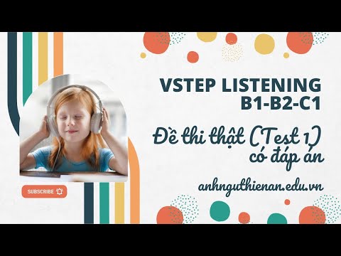 VSTEP Listening (Test 1) - Đề Thi Thật VSTEP Listening B1-B2-C1 - Anh Ngữ Thiên Ân