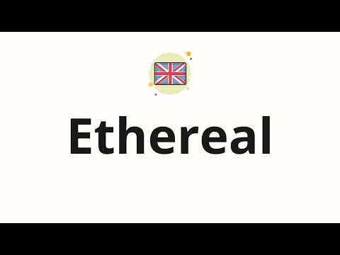 How to pronounce Ethereal