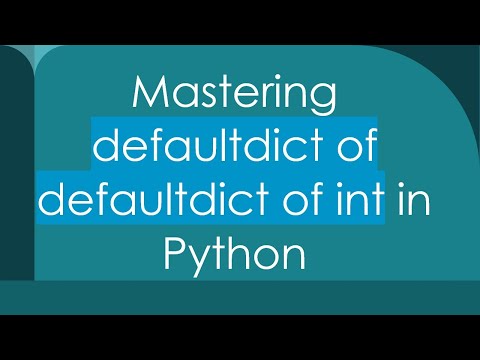 Mastering defaultdict of defaultdict of int in Python