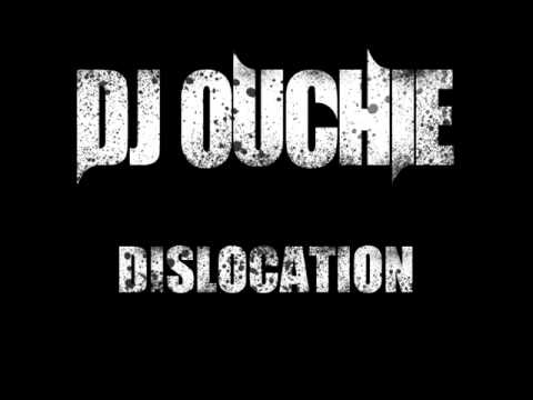 Dislocation - Dj Ouchie(Dubstep)