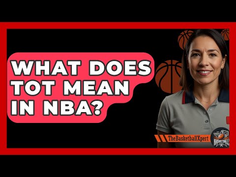 What Does TOT Mean In NBA? - The Basketball Xpert