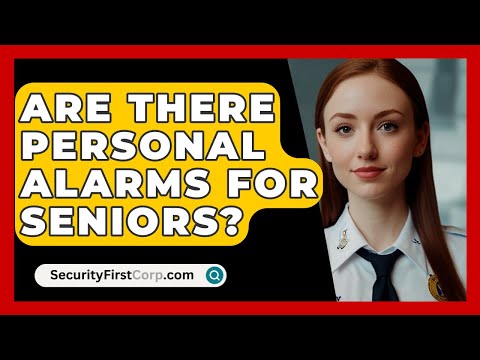 Are There Personal Alarms For Seniors? - SecurityFirstCorp.com