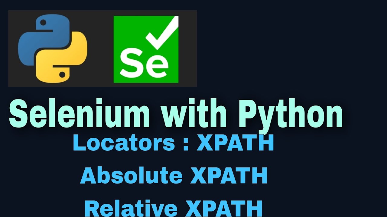 Selenium with Python Tutorial 10 : Locators : XPATH  (part -1 )