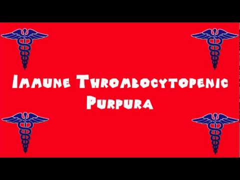 Pronounce Medical Words ― Immune Thrombocytopenic Purpura