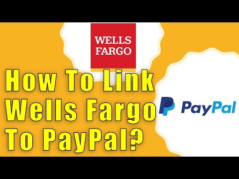 How to link Wells Fargo to PayPal Wallet?
