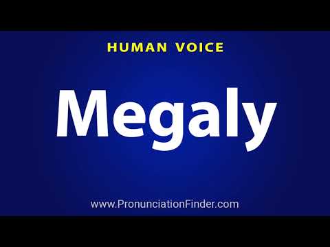 How To Pronounce Megaly