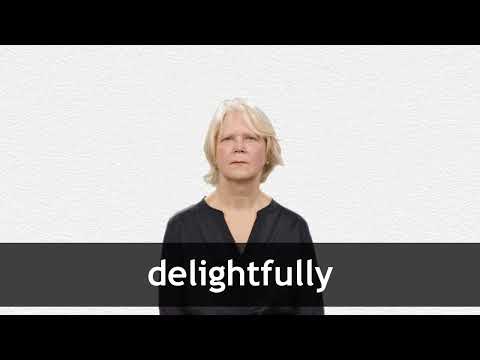 DELIGHTFULLY definition and meaning | Collins English Dictionary