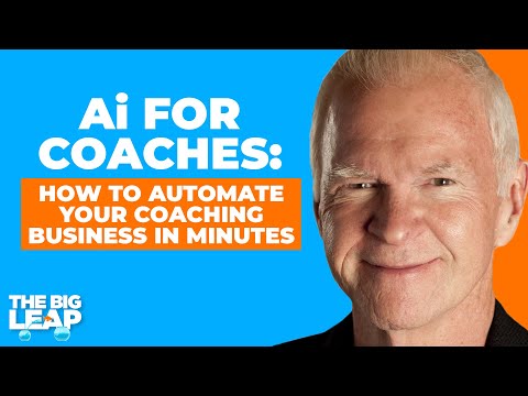 Ai for Coaches: How to Automate Your Coaching Business in Minutes | Big Leap EP#86