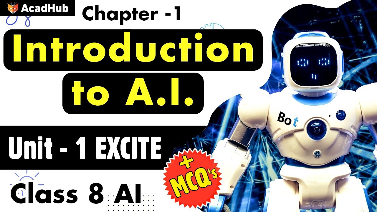 Introduction to AI | Class 8 AI Unit 1 - EXCITE | Artificial Intelligence Chapter 1
