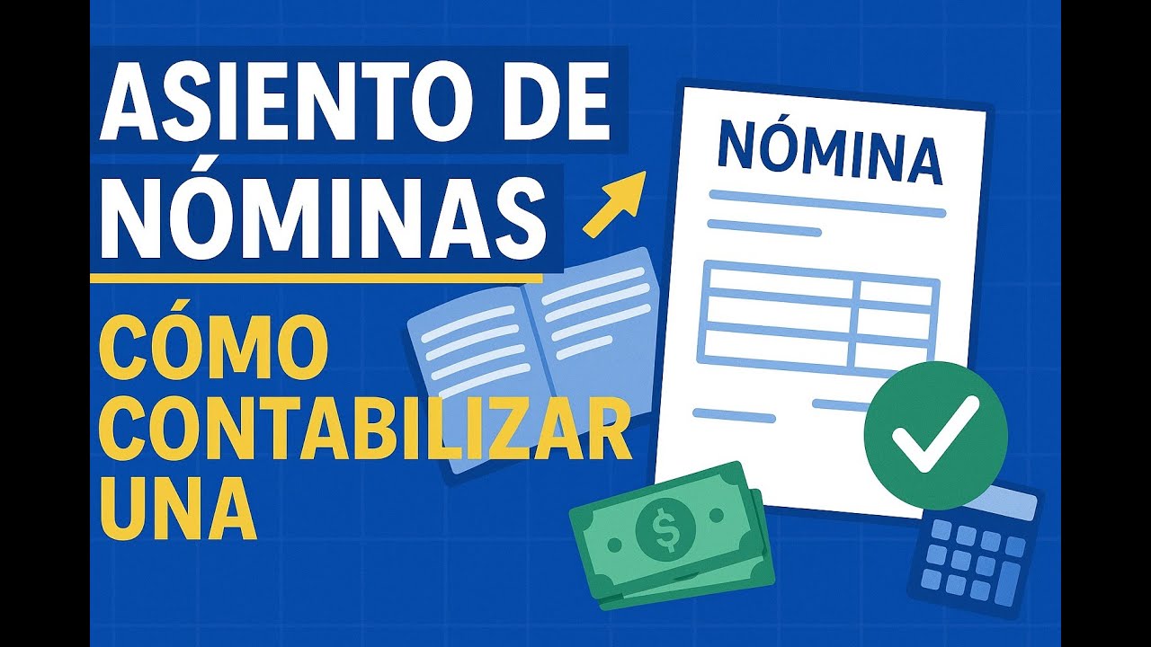 Cómo contabilizar una NÓMINA paso a paso - Asiento Contable Explicado