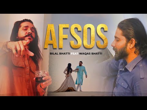 Afsos - By Bilal Bhatti - Waqas Bhatti - New Punjabi sad Song 2024 - Official music video