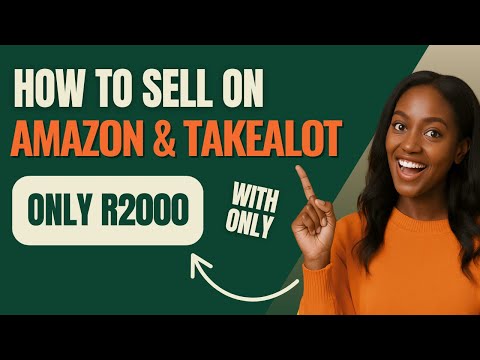 How to Start Selling on Amazon & Takealot with Just R2000 ???? | Beginner-Friendly Guide